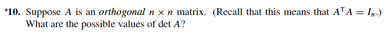 Solved *10. Suppose A is an orthogonal n x n matrix. (Recall | Chegg.com