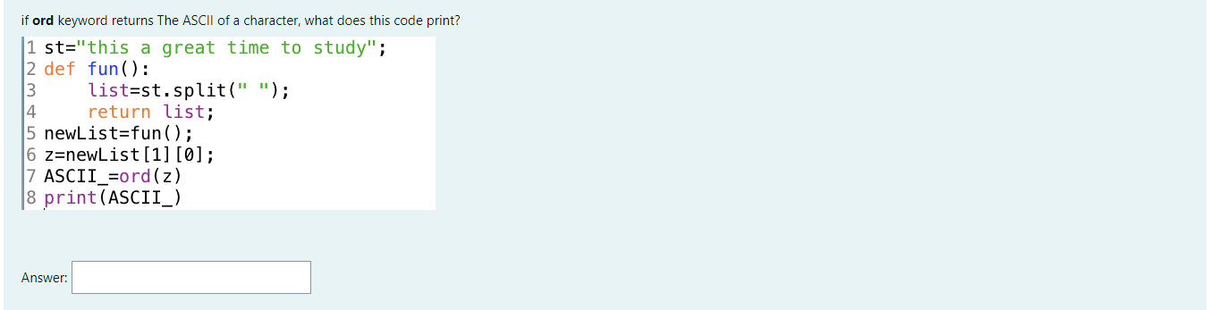 Solved if ord keyword returns The ASCII of a character, what | Chegg.com