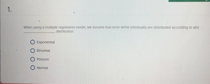 Solved When using a multiple regression model, we assume | Chegg.com