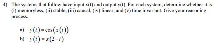 Solved 4) The systems that follow have input x(t) and output | Chegg.com