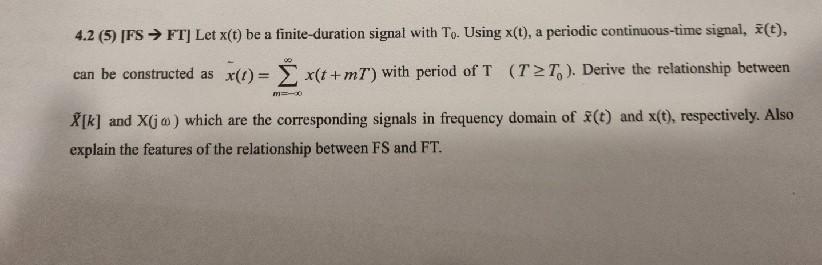 Solved 4.2 (5) FS → FT] Let X(t) be a finite-duration signal | Chegg.com