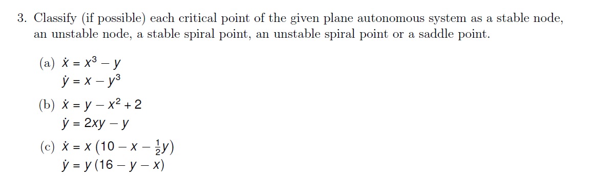 Solved 3. Classify (if possible) each critical point of the | Chegg.com
