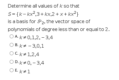 Solved Determine all values of k so that S={k-kx2,3+kx,2 + x | Chegg.com