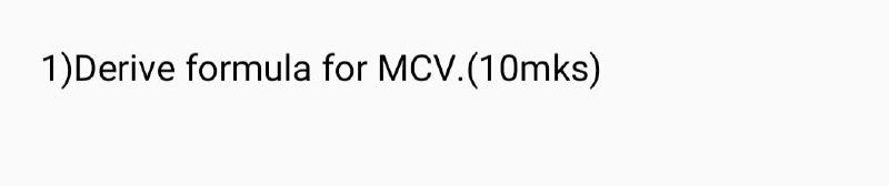 Solved 1)Derive formula for MCV.(10mks) | Chegg.com