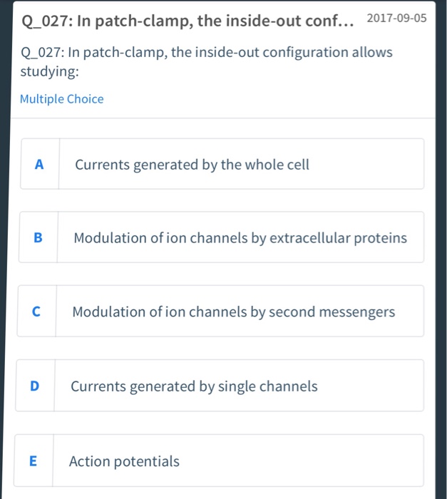 Solved In patch-clamp, the inside-out configuration allows | Chegg.com