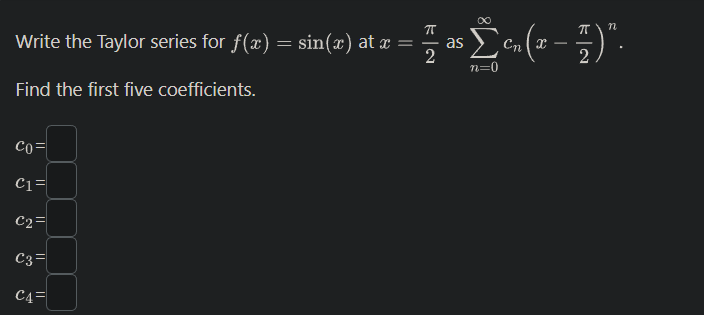 Solved Write the Taylor series for f(x)=sin(x) at x=2π as | Chegg.com