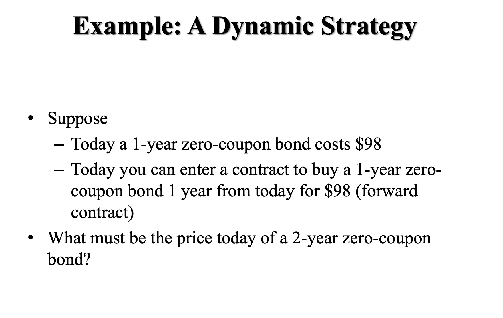 Solved Example: A Dynamic StrategySupposeToday a 1-year | Chegg.com