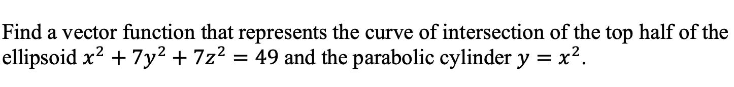Solved Find a vector function that represents the curve of | Chegg.com