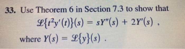 Solved Use Theorem 6 in Section 7.3 to show that L{t^2 y' | Chegg.com