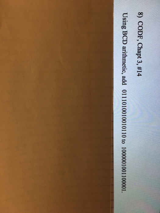 Solved Using BCD arithmetic, add 0111010010110 to | Chegg.com