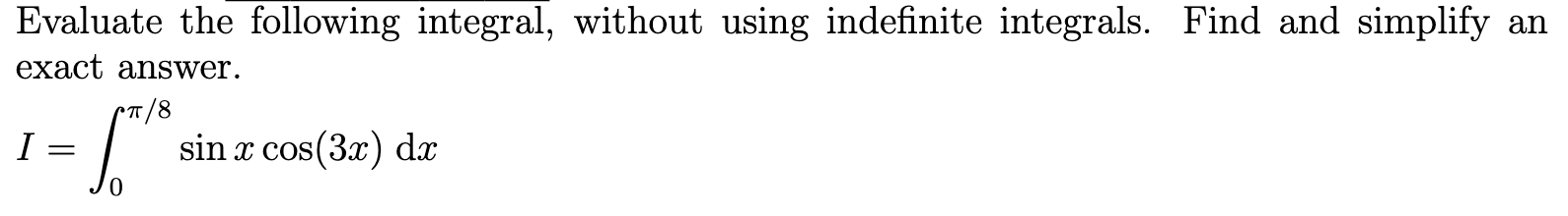 Solved Evaluate the following integral, without using | Chegg.com