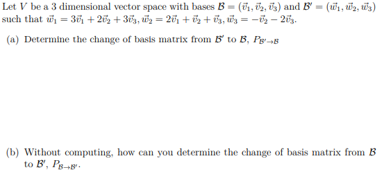 Solved Let V be a 3 dimensional vector space with bases | Chegg.com