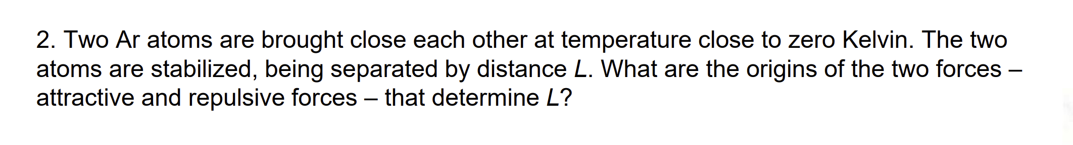 Solved 2. Two Ar atoms are brought close each other at | Chegg.com