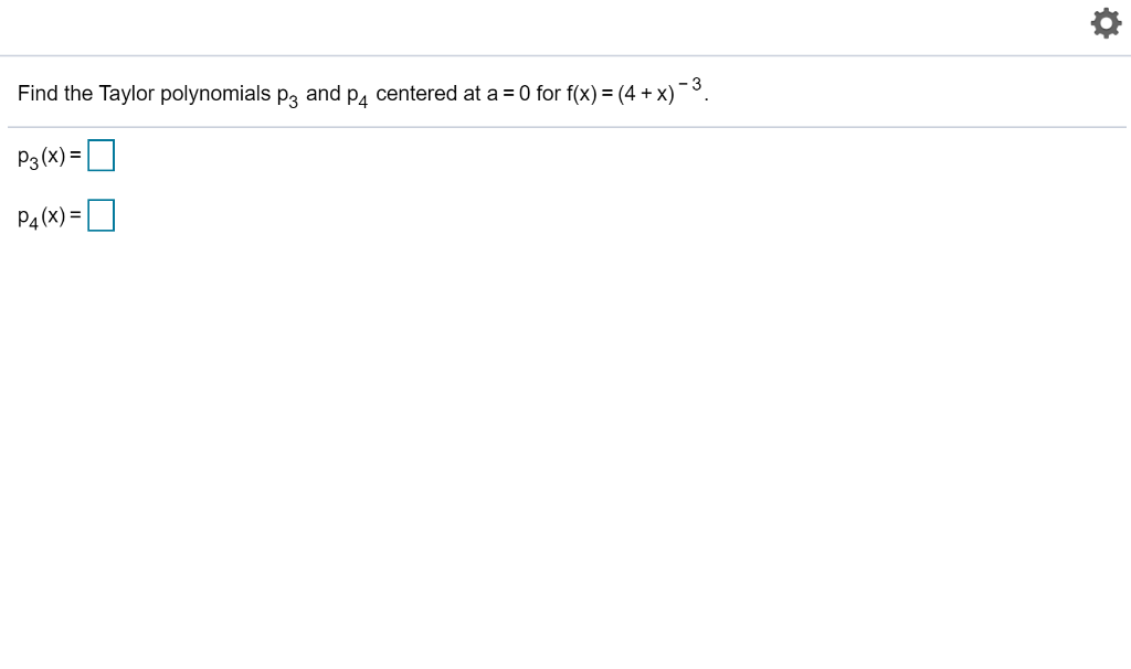 Solved Find the Taylor polynomials p3 and p4 centered at a= | Chegg.com