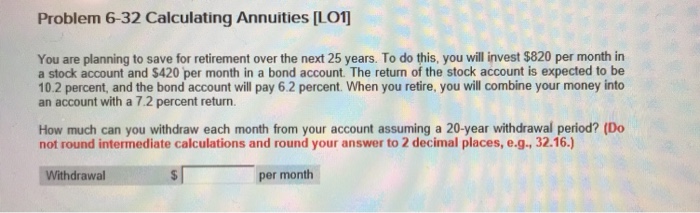 Solved Problem 6-32 Calculating Annuities [LO1 You are | Chegg.com