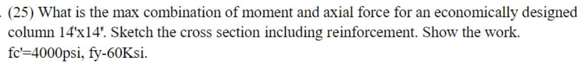 Solved (25) What is the max combination of moment and axial | Chegg.com