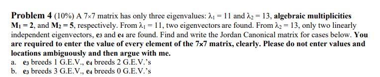 Solved Problem 4 (10%) A 7x7 matrix has only three | Chegg.com