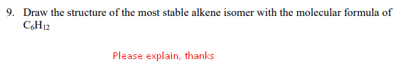 Solved 9. Draw the structure of the most stable alkene | Chegg.com