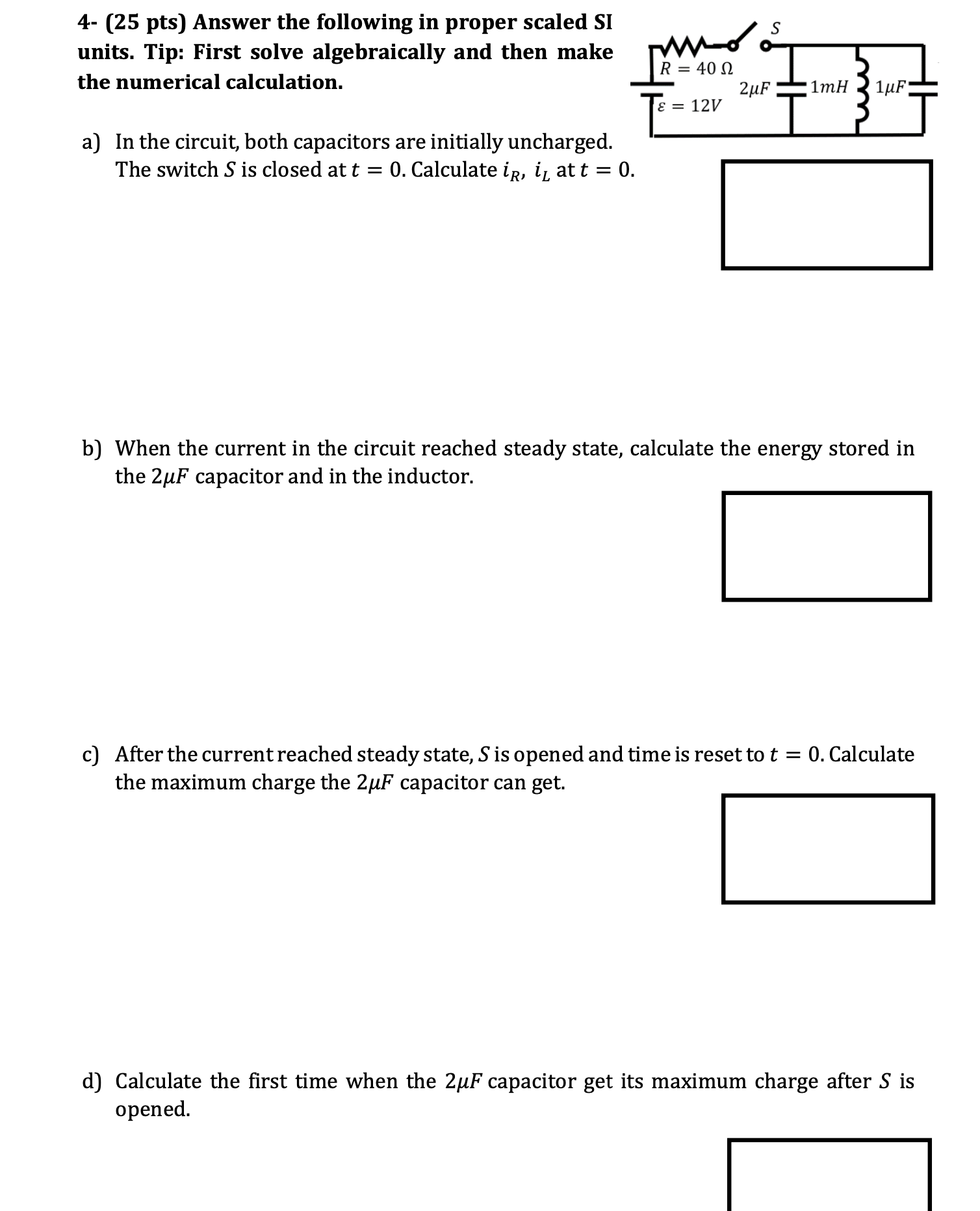 Solved 4- (25 pts) Answer the following in proper scaled SI | Chegg.com