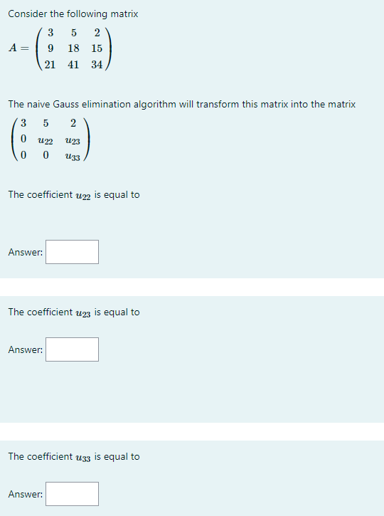 Solved Consider the following matrix A=⎝⎛39215184121534⎠⎞ | Chegg.com