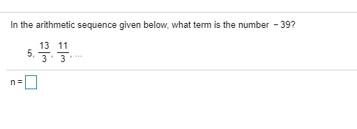 Solved In the arithmetic sequence given below, what term is | Chegg.com