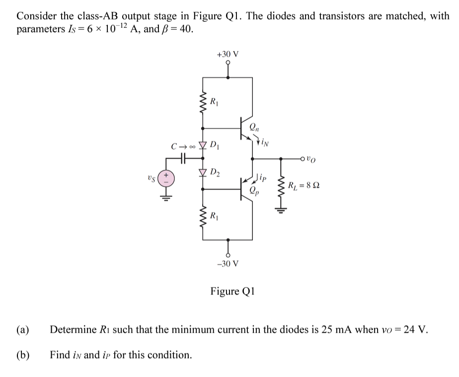 Solved Consider the class-AB output stage in Figure Q1. The | Chegg.com