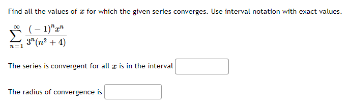 Solved Find all the values of x for which the given series | Chegg.com