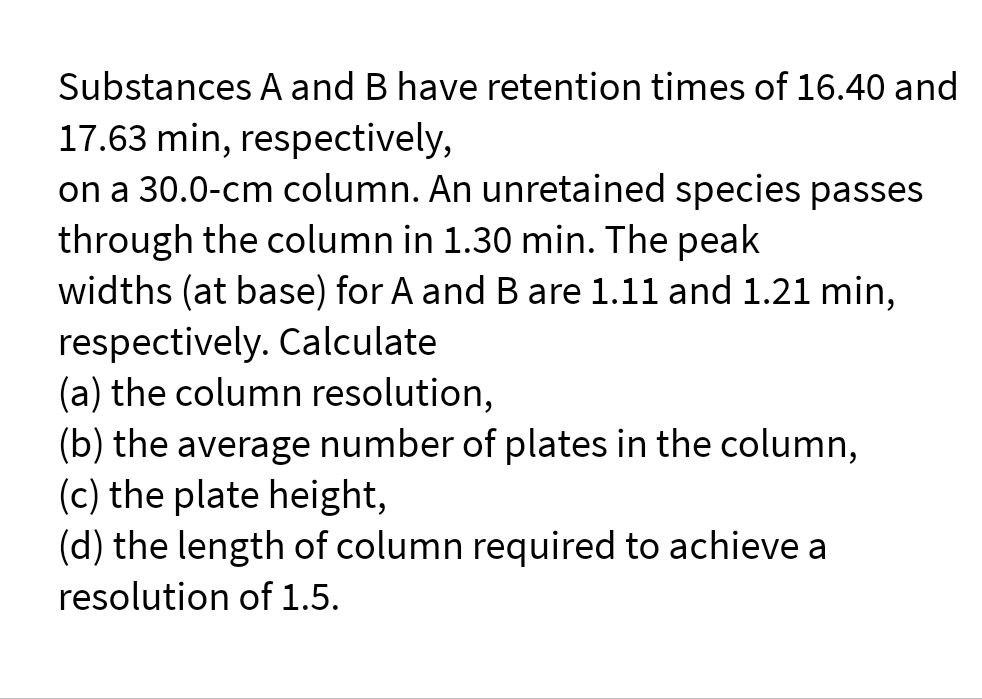 Solved Substances A and B have retention times of 16.40 and | Chegg.com