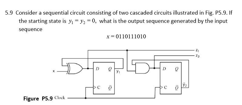 Solved 5.9 Consider a sequential circuit consisting of two | Chegg.com Solved 5.9 Consider a sequential circuit consisting of two | Chegg.com