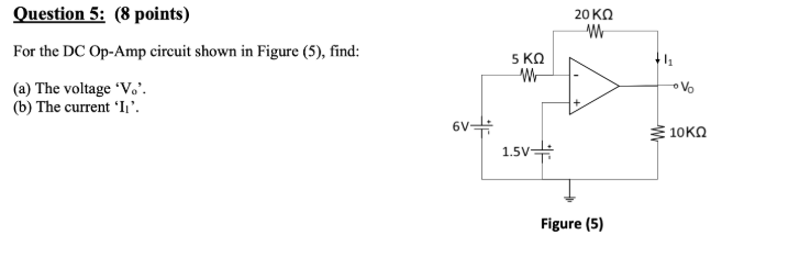 Solved Question 5: (8 points) 20K For the DC Op-Amp circuit | Chegg.com