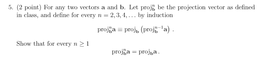 Solved 5. (2 point) For any two vectors a and b. Let proji | Chegg.com