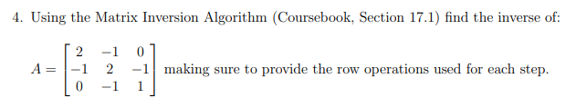 Solved 4. Using the Matrix Inversion Algorithm (Coursebook, | Chegg.com