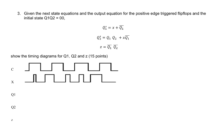 Solved 3. Given the next state equations and the output | Chegg.com