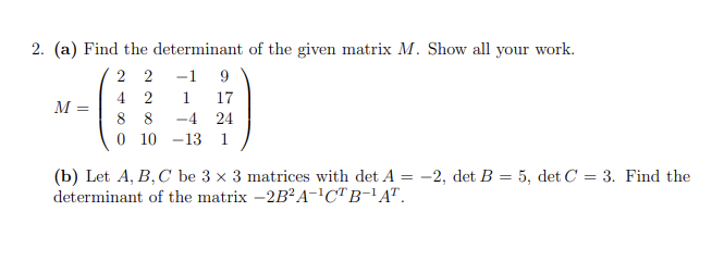 Solved 2. (a) Find the determinant of the given matrix M. | Chegg.com