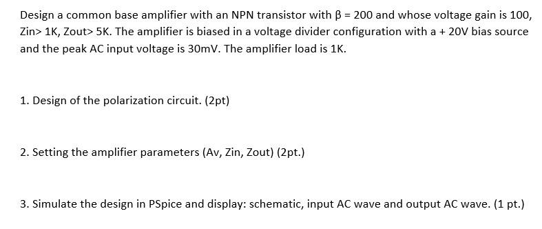 Solved Design a common base amplifier with an NPN transistor | Chegg.com