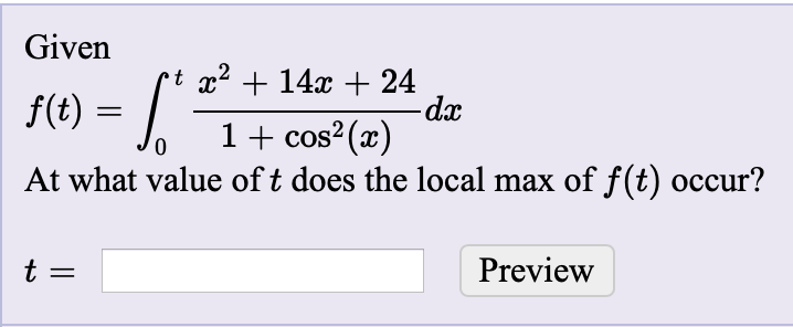 Solved Given f(t) = At what value of t does the local max of | Chegg.com