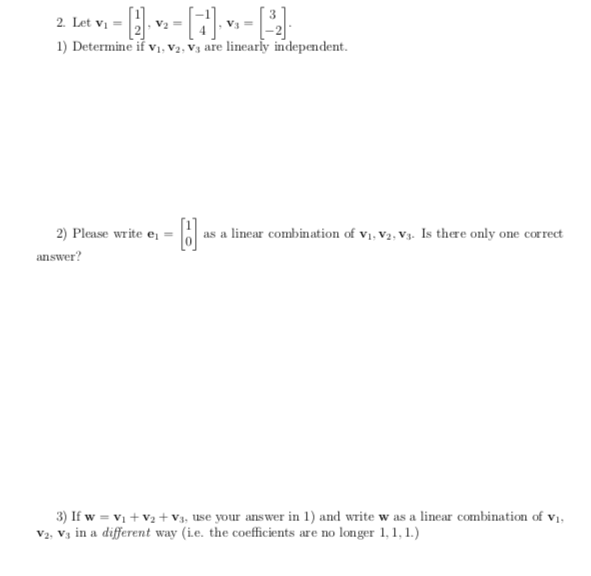 Solved 1) Determine if v1, V2, V3 are linearly independent. | Chegg.com