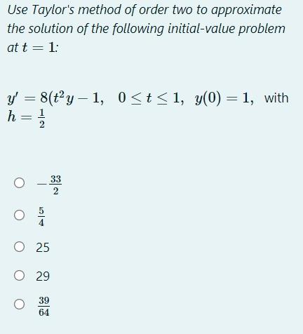 Solved Use Taylor's method of order two to approximate the | Chegg.com