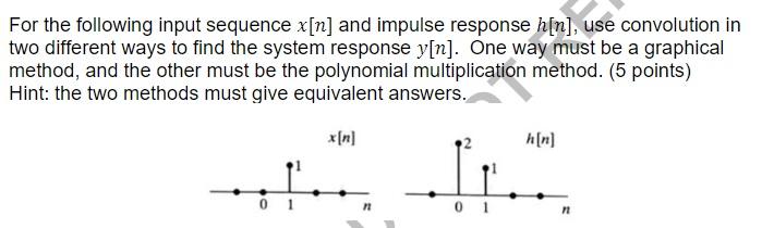 Solved For the following input sequence x [n] and impulse | Chegg.com