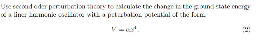 Solved Use Second Order Perturbation Theory To Calculate The