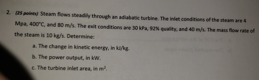 Solved 2. (25 points) Steam flows steadily through an | Chegg.com