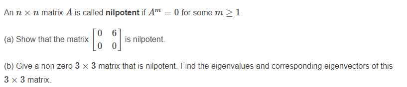 Solved An n x n matrix A is called nilpotent if AM = 0 for | Chegg.com