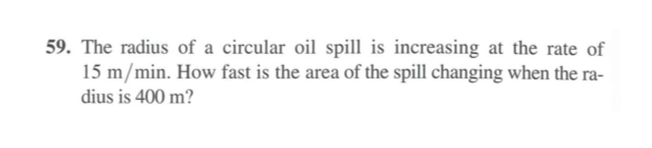 Solved 59. The radius of a circular oil spill is increasing | Chegg.com