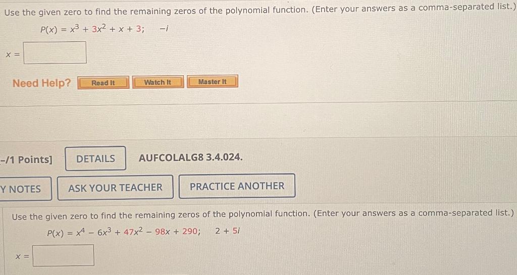 Solved Use the given zero to find the remaining zeros of the | Chegg.com