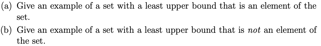 Solved (a) Give an example of a set with a least upper bound | Chegg.com