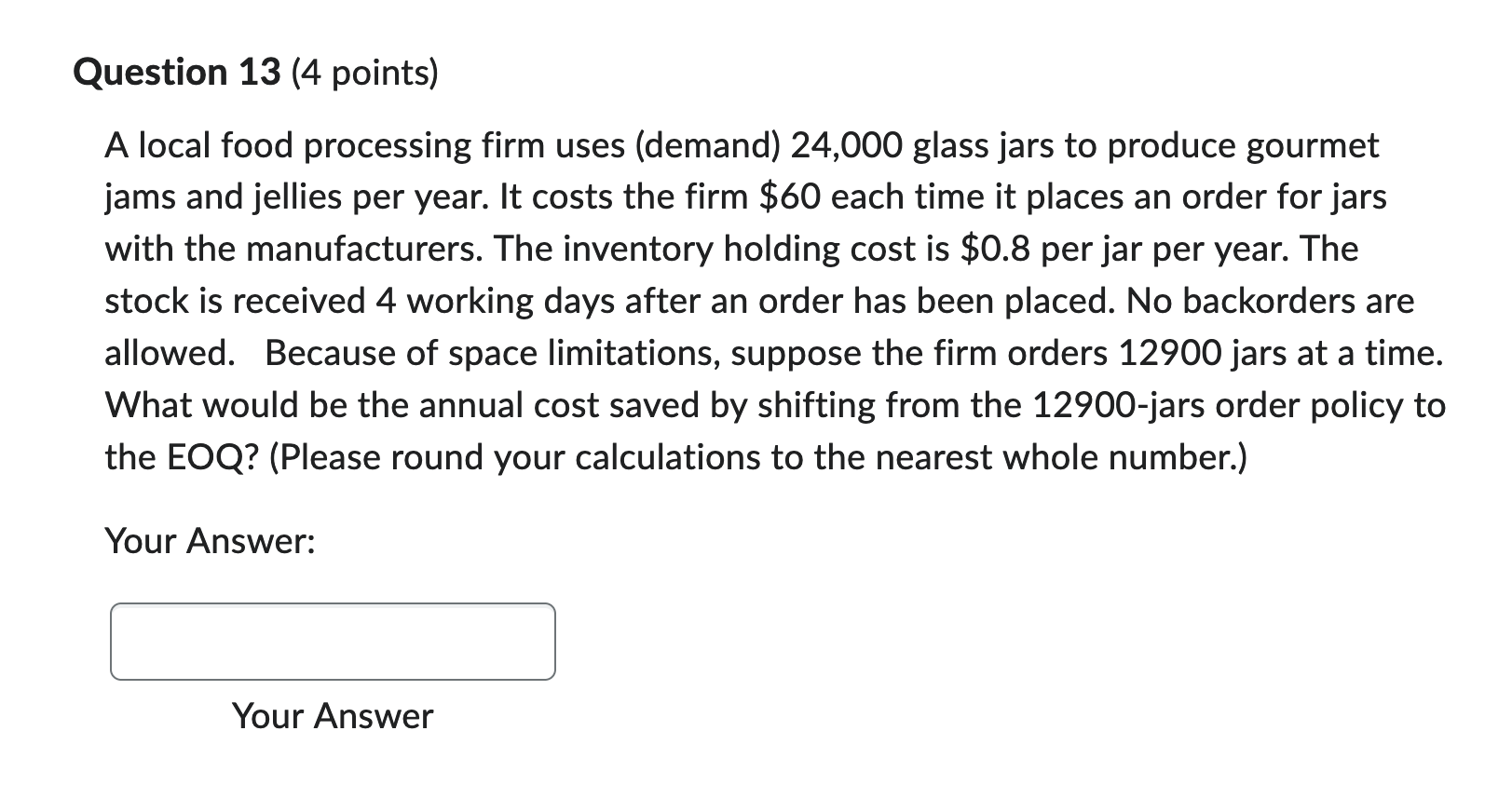 Solved Question 13 (4 points) A local food processing firm | Chegg.com