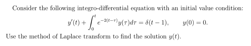 Solved Consider the following integro-differential equation | Chegg.com