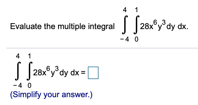 Solved 4 1 Evaluate the multiple integral ſ [28x©y%dy dx. -4 | Chegg.com
