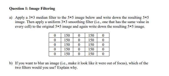 Solved Question 1 Image Filtering Apply A 3x3 Median Filter