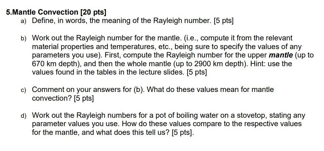 [Solved]: 5.Mantle Convection [20 pts] a) Define, in words